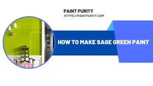 How to Make Sage Green Paint?