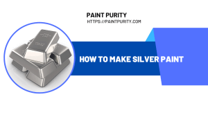 How to Make Silver Paint: How To Do It