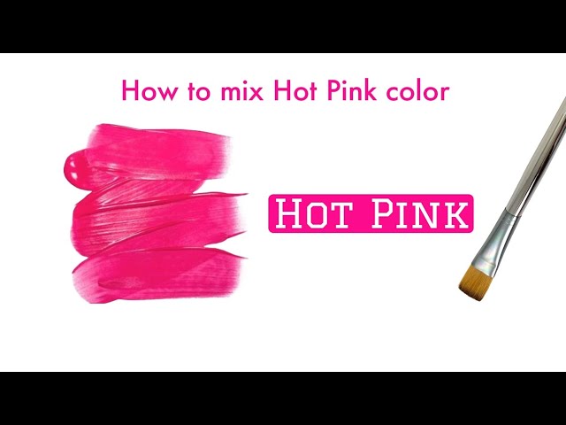 What Colors Make Hot Pink Paint: A Vibrant Mixing Guide